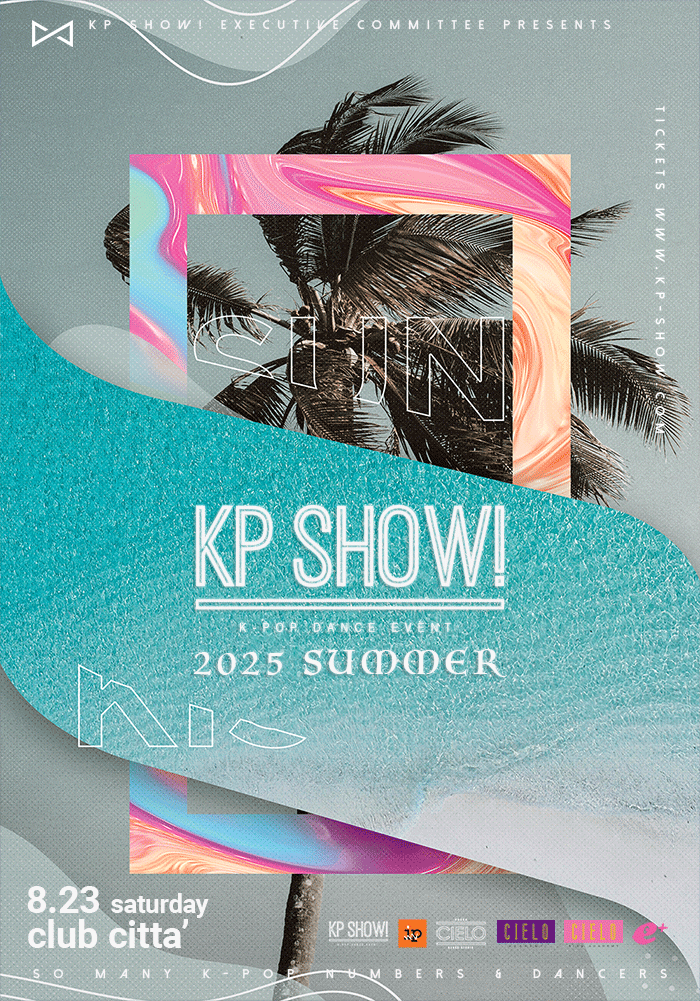 K-POP特化大型ダンスイベント【KP SHOW!】 - 出演チーム・ナンバー発表!! ＜KP SHOW! 2025 SUMMER＞
